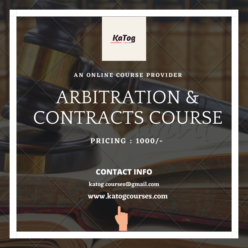 ONLINE COURSE ON “ARBITRATION & CONTRACTS” BY KATOG [STARTS ON AUGUST 1ST, 2020] : REGISTER NOW!!!